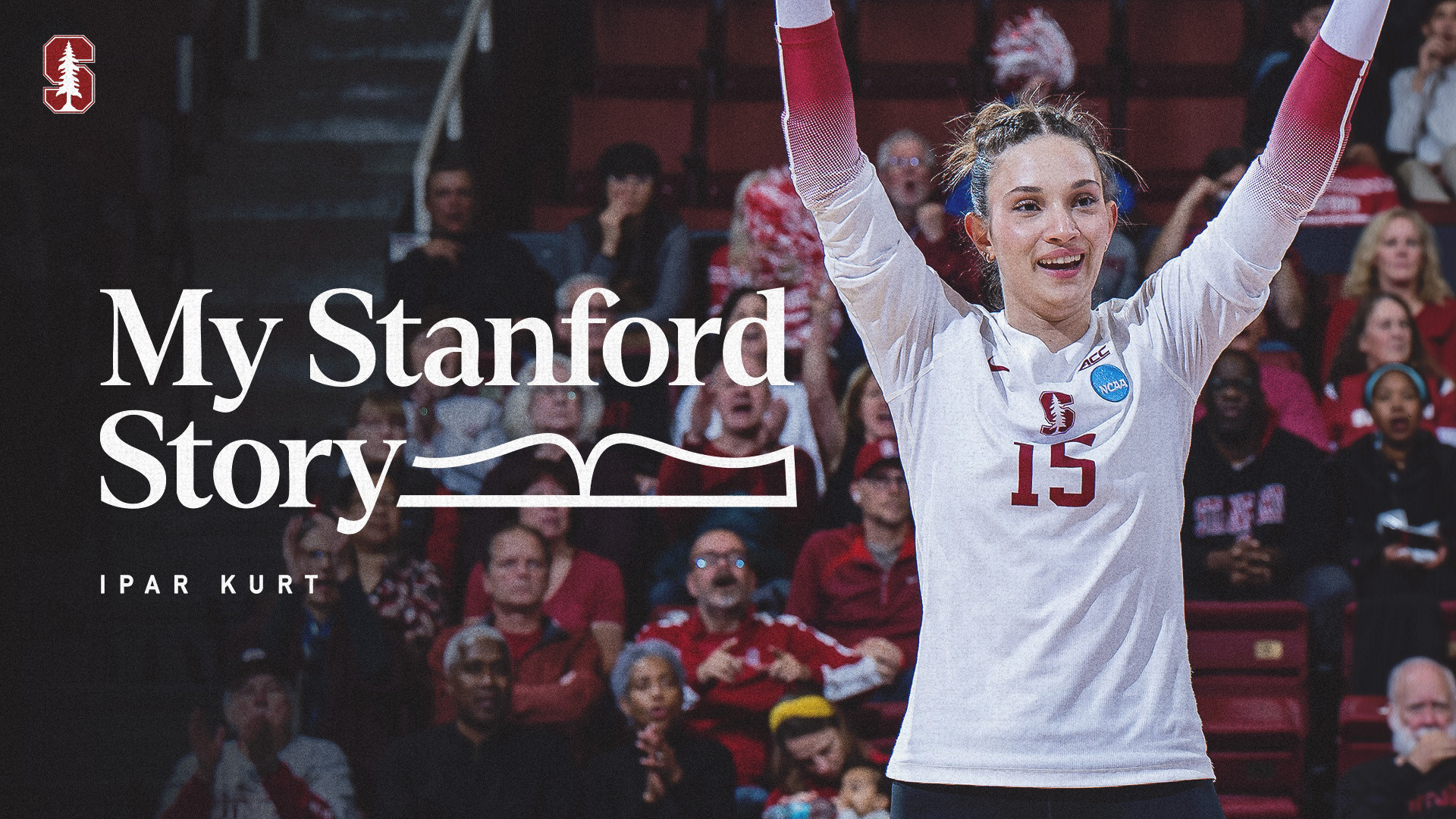 Stanford Women’s Volleyball: My Stanford Story | Ipar Kurt - Stanford ...